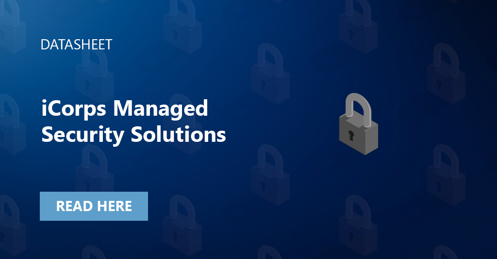 Datasheet: iCorps Managed Security Solution